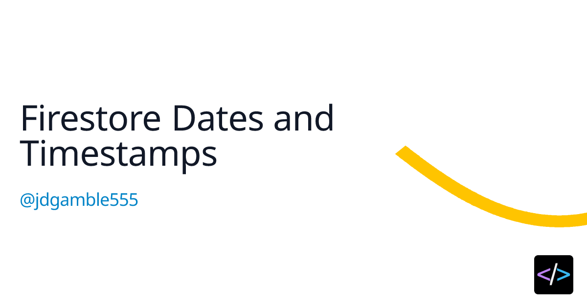 Firestore Dates and Timestamps - Code.Build 💻